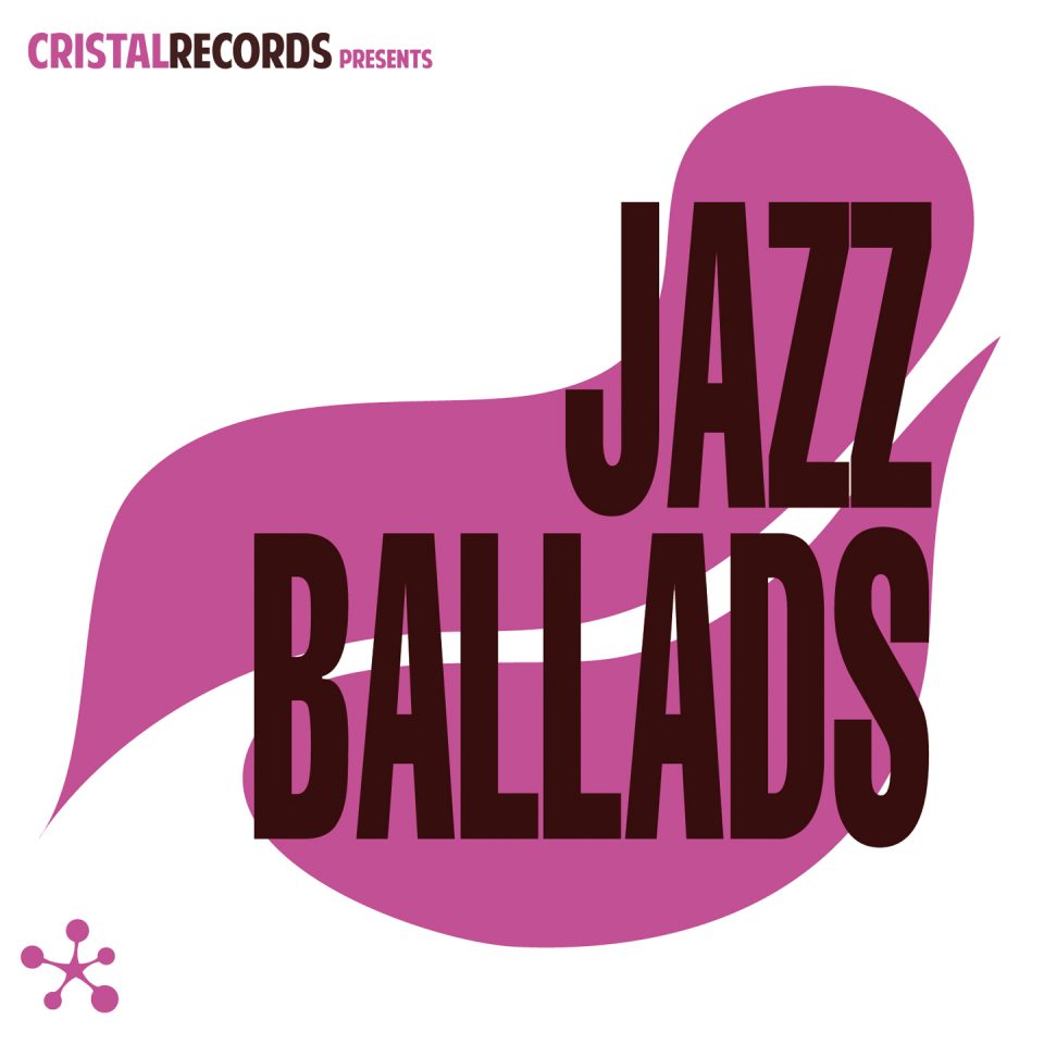 JAZZ BALLADS | Une compilation Cristal Records Presents