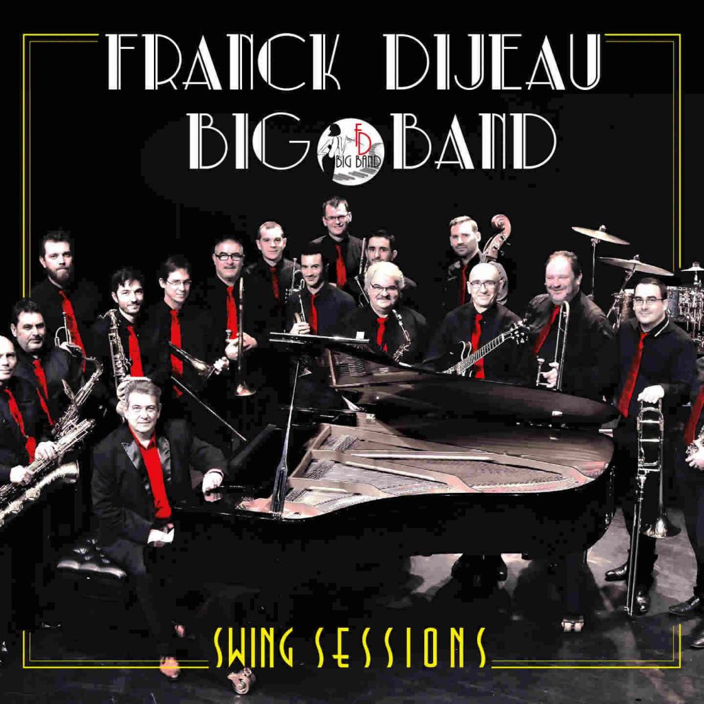 SWING SESSIONS | Un album de Franck Dijeau Big Band | Cristal Records